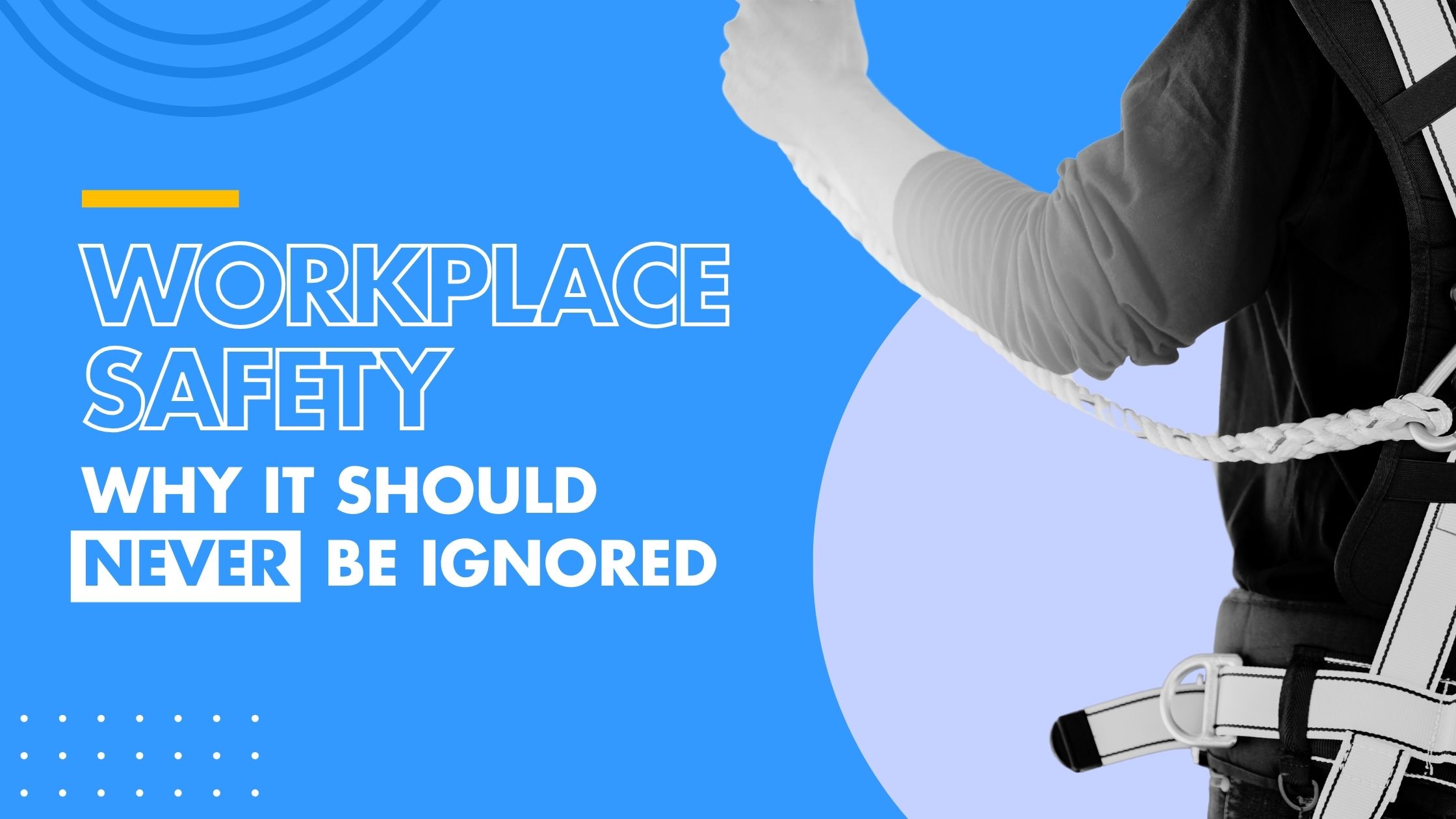 Workplace Safety: Why it should never be ignored